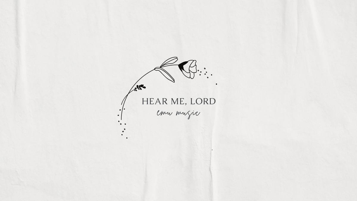 Hear Me, Lord – Emu Music
